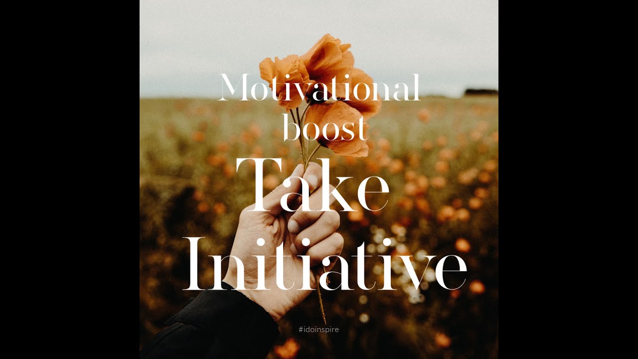 Taking Initiative Motivational Video - YouTube