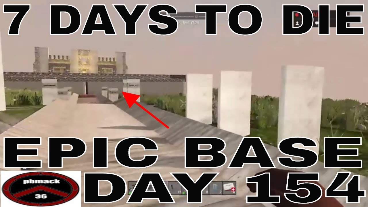 7 DAYS TO DIE DAY 154. "I drank What?". - YouTube