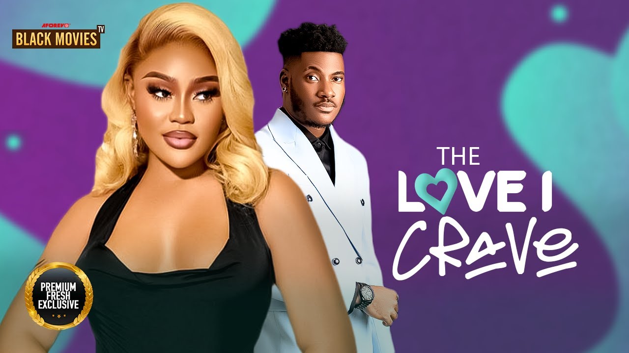 THE LOVE I CRAVE ( CHIOMA NWAOHA, CHIDI DIKE, MIKE GODSON) Latest ...