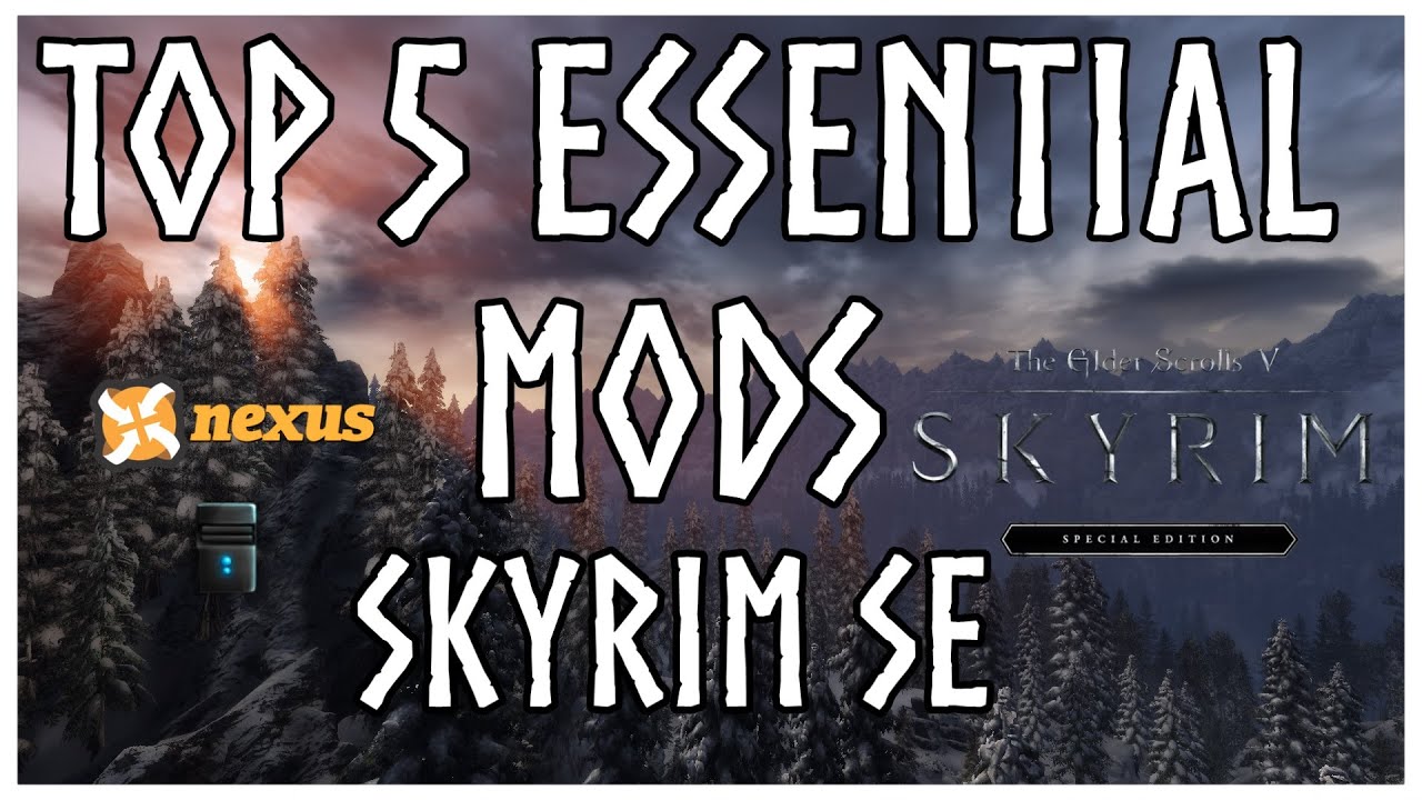Top 5 Essential Mods For Skyrim Special Edition - YouTube