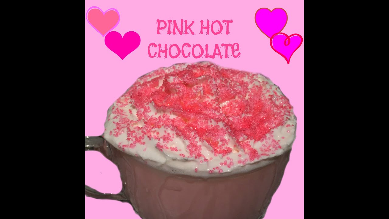 Pink Hot Chocolate - YouTube
