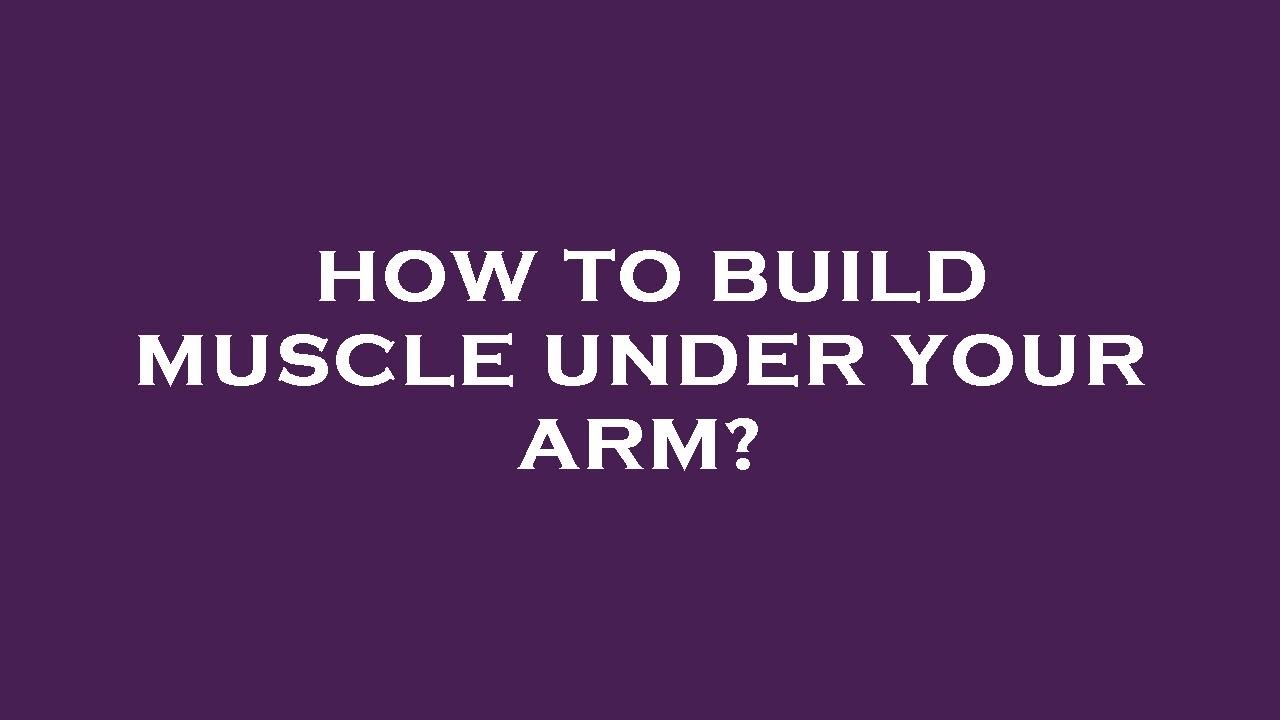 How to build muscle under your arm? - YouTube