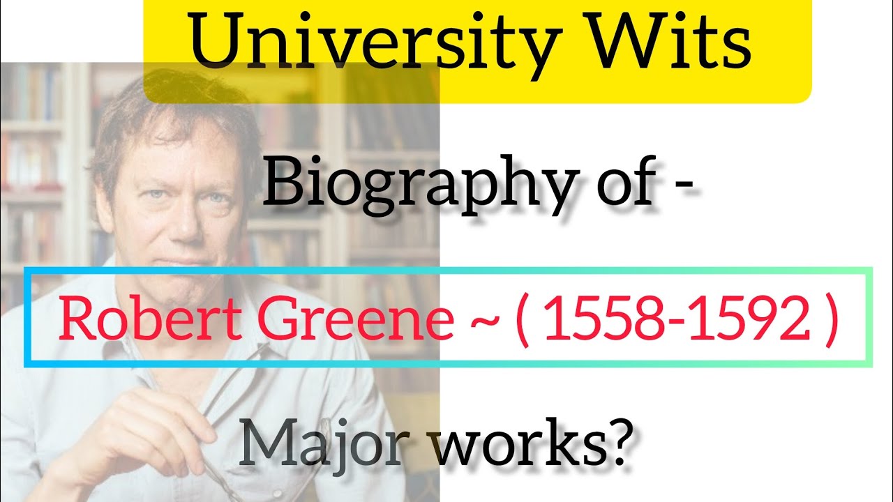 Robert Greene : Biography, Life and Works #robertgreene #universitywits ...