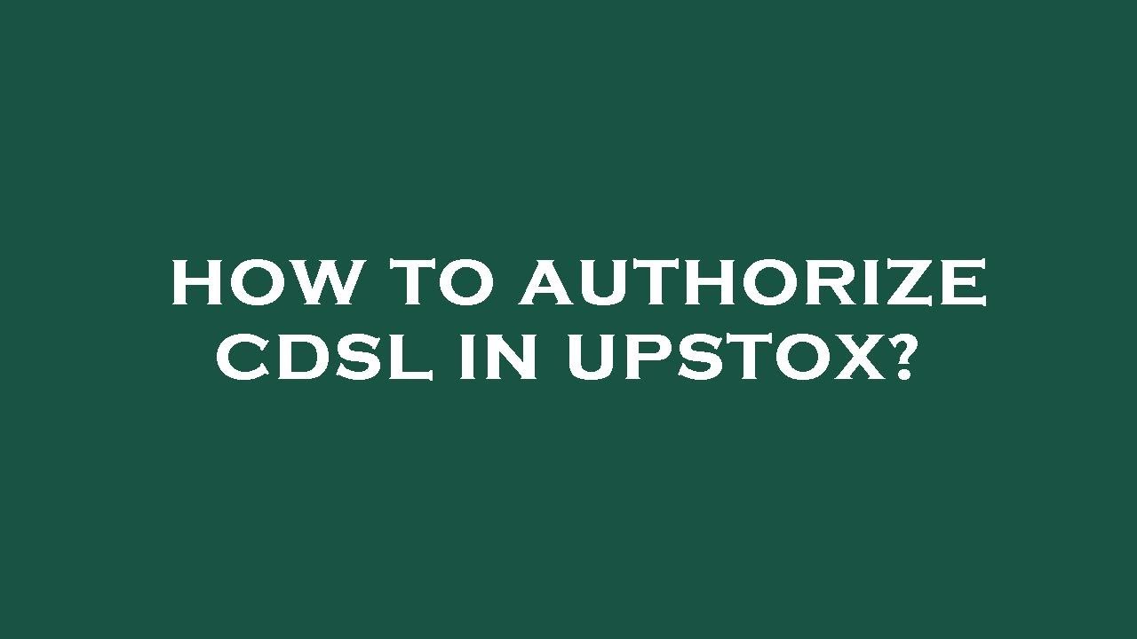 How to authorize cdsl in upstox? - YouTube