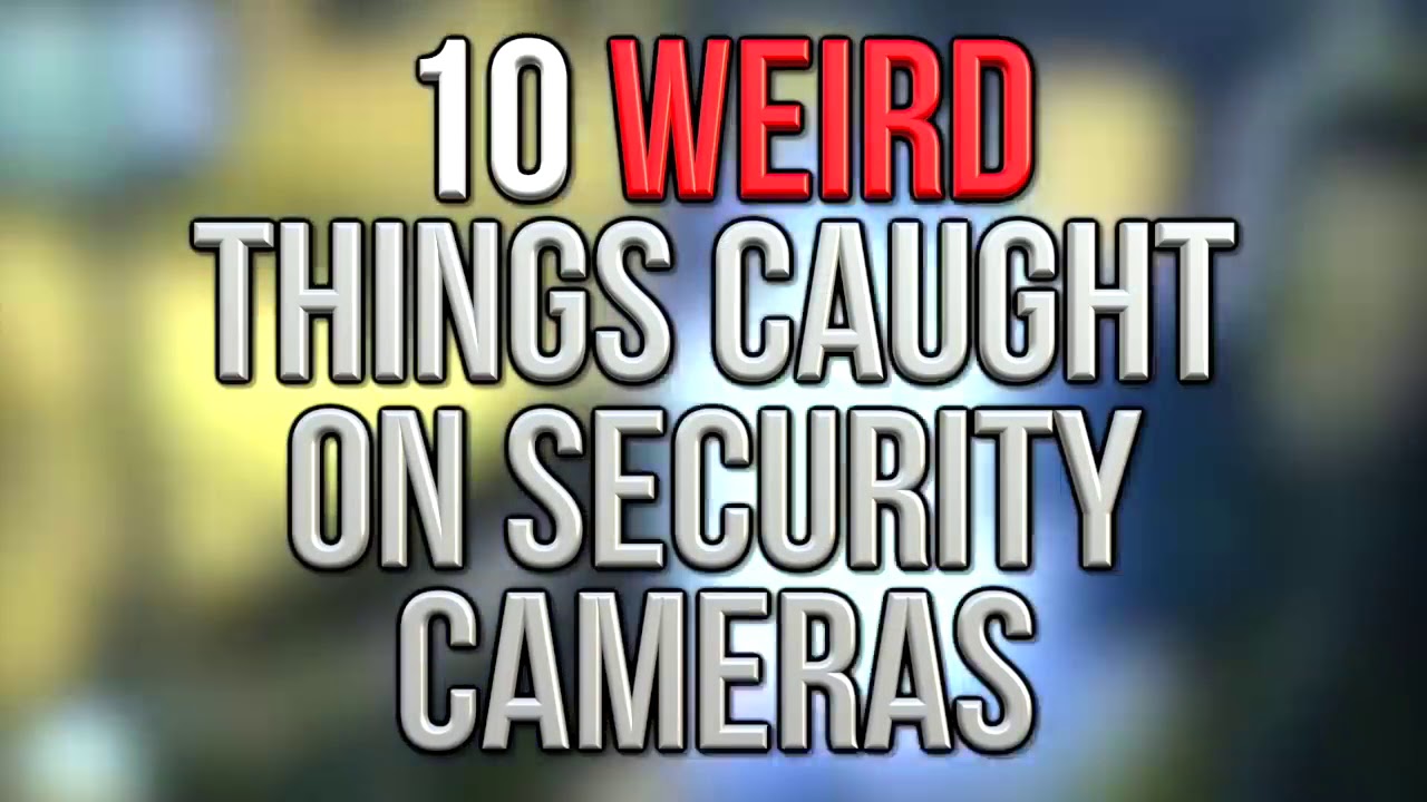 10 weirdest things caught on camera - YouTube