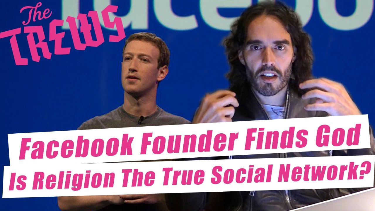 Facebook Founder Finds God - Is Religion The True Social Network ...