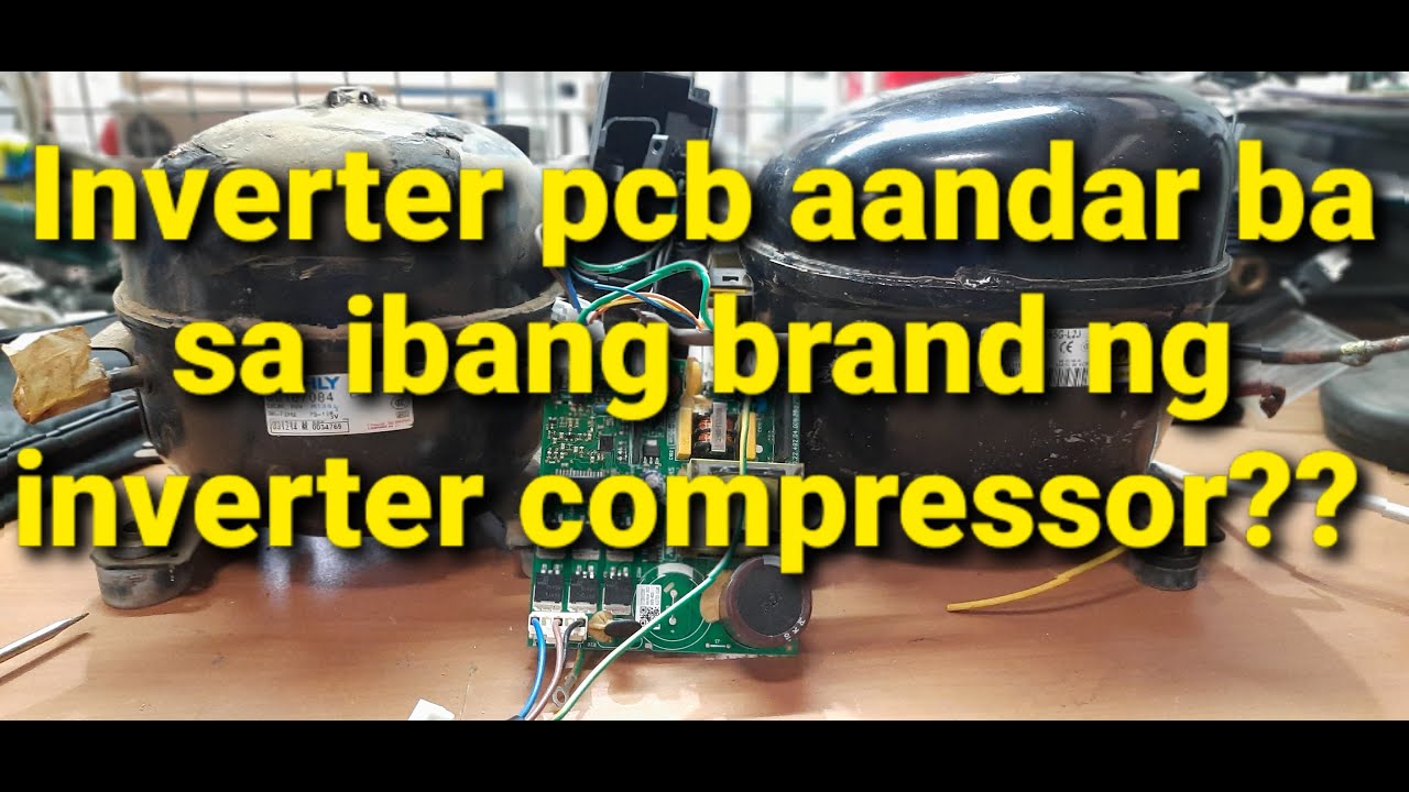 Inverter Pcb actual test to other brand inverter compressor? it will ...