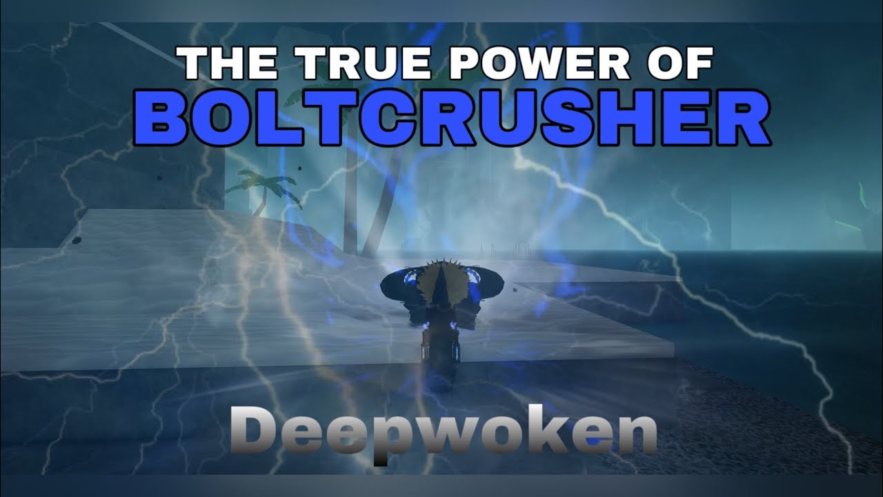 BOLTCRUSHER. | Deepwoken - YouTube