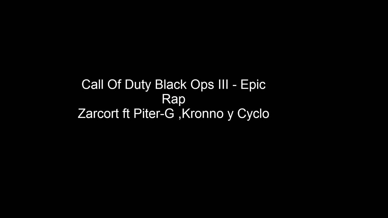 LETRA COD BLACK OPS 3 EPIC RAP | ZARCORT | CYCLO | KRONNO | PITER-G ...