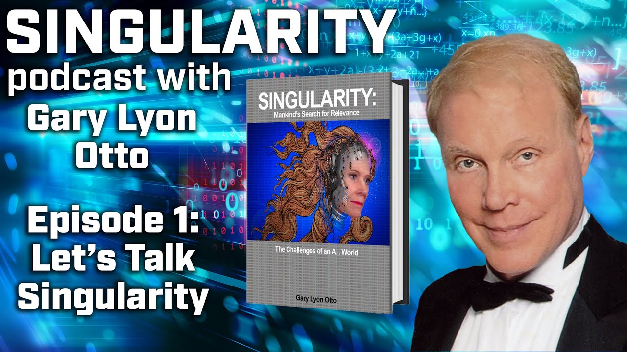 Let's Talk Singularity With Gary Otto #GaryOtto - YouTube