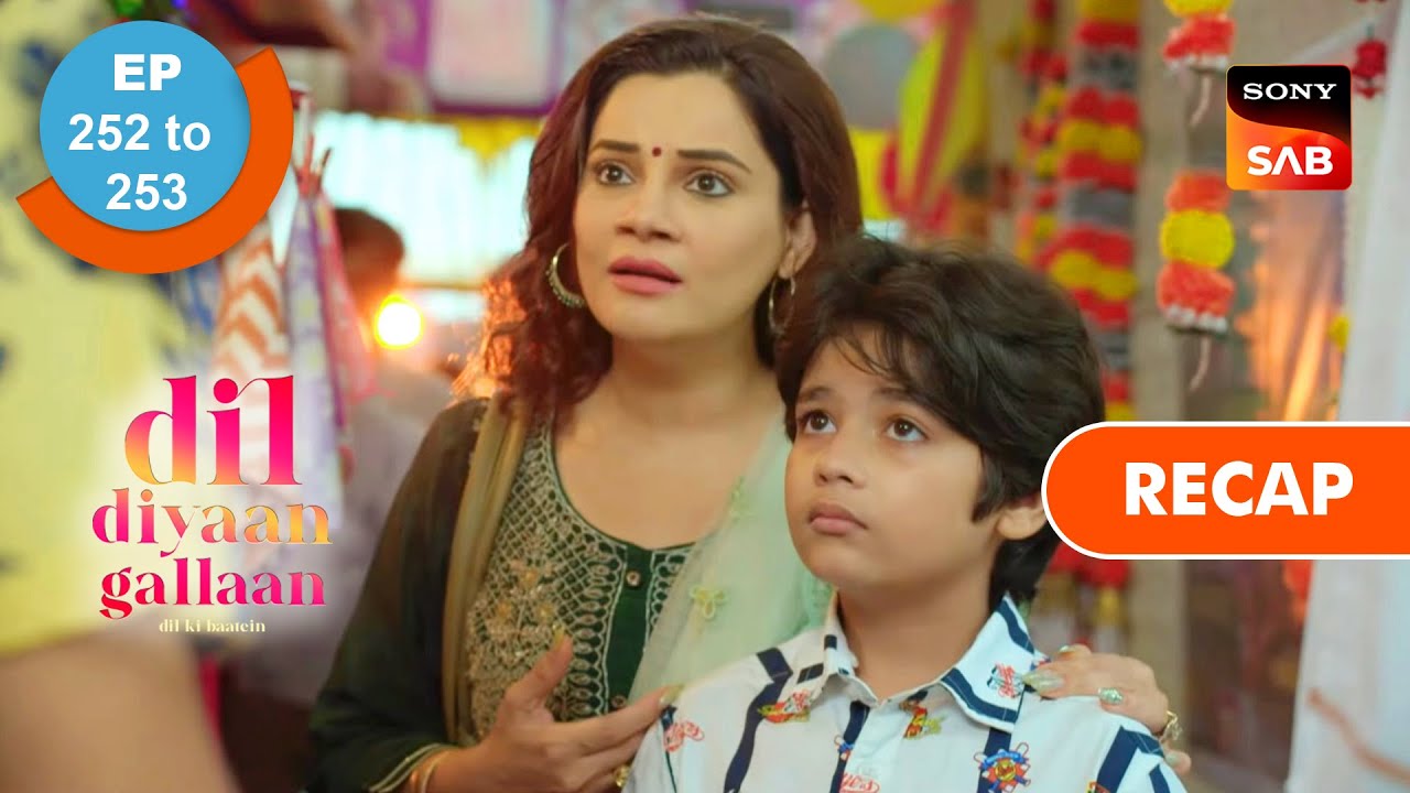 Dil Diyaan Gallaan - Dil Ki Baatein | Ep 252 & Ep 253 | RECAP | दिल ...