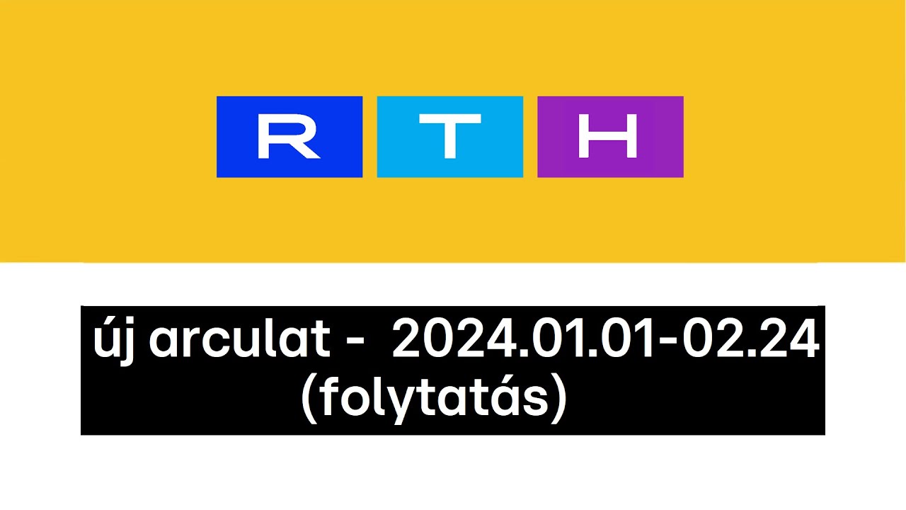 RTH új arculat - 2024.01.01-02.28 (folytatás) - YouTube