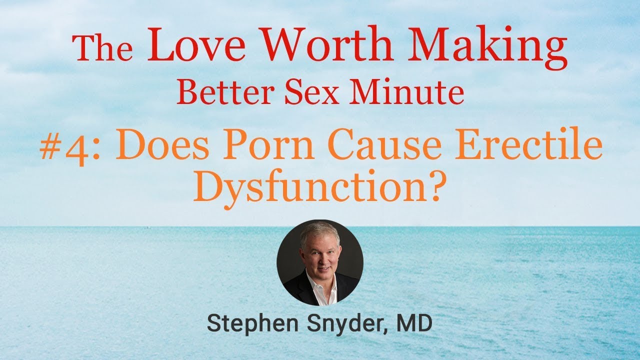 Does Porn Cause Erectile Dysfunction? - YouTube