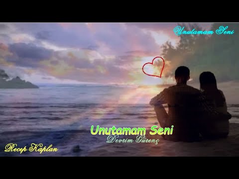 Unutamam Seni – Gün Gelir De Beni Unutursun Demiştin – Devrim Gürenç -  Video: Recep Kaplan