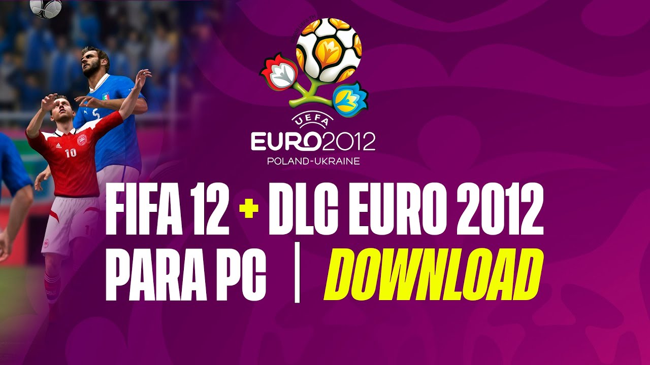 PC - EURO 2012 PARA FIFA 12 (DOWNLOAD) - YouTube