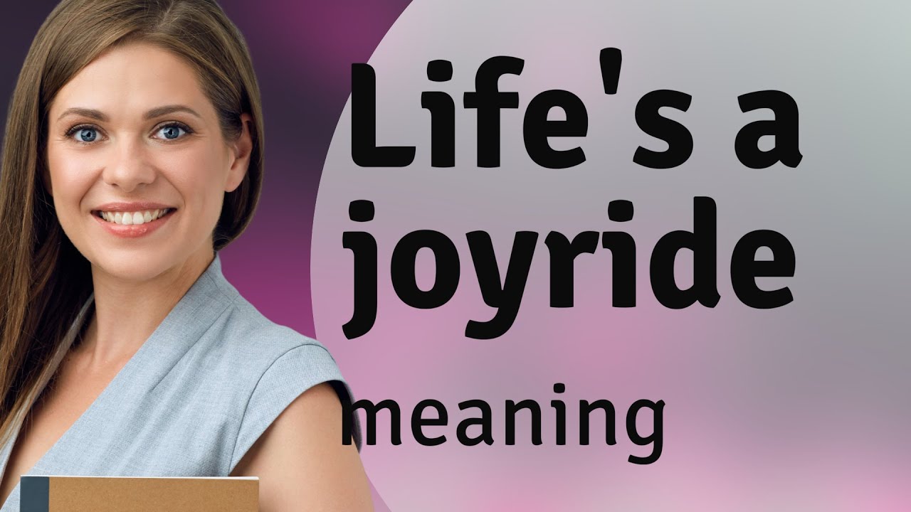 Exploring the Phrase "Life's a Joyride" - YouTube