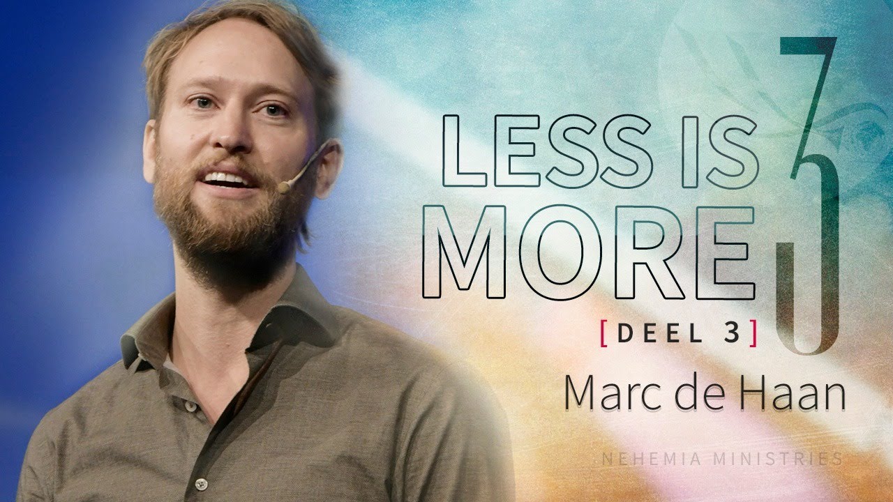 Nehemia Ministries livestream | Less is more, deel 3 (Marc de Haan ...