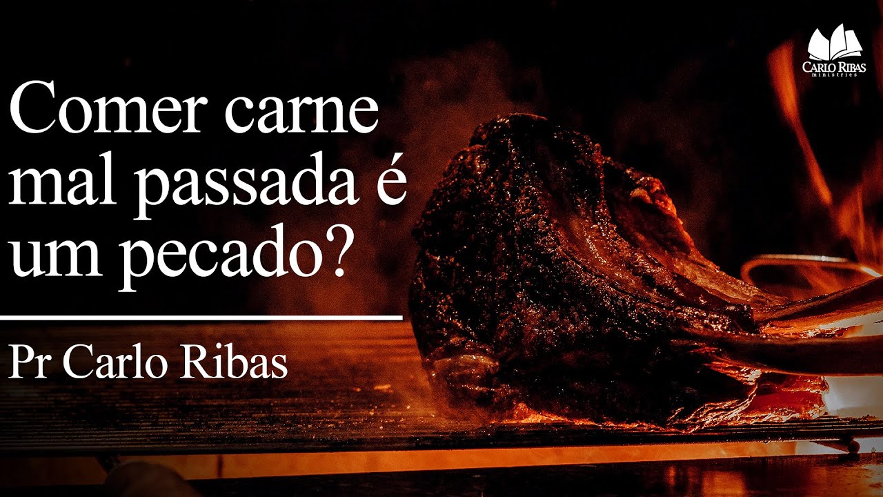 Comer carne mal passada é pecado? | Pr Carlo Ribas - YouTube