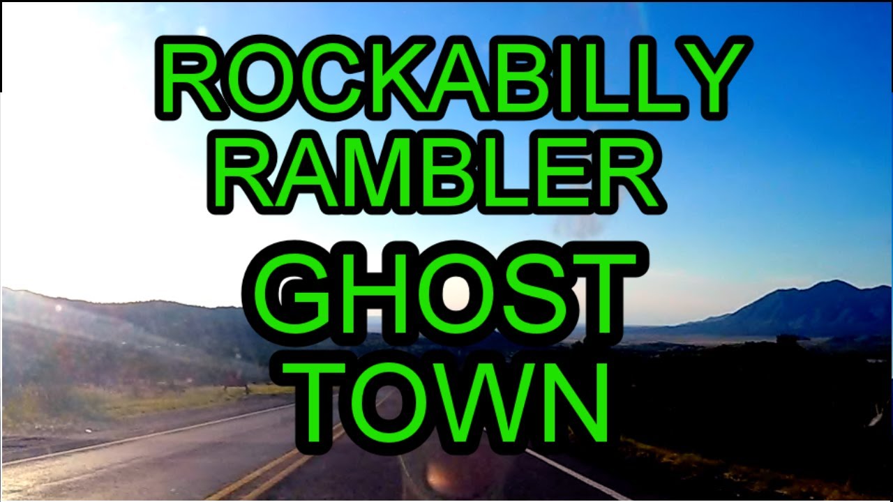 ROCKABILLY RAMBLER|GHOST TOWN - YouTube
