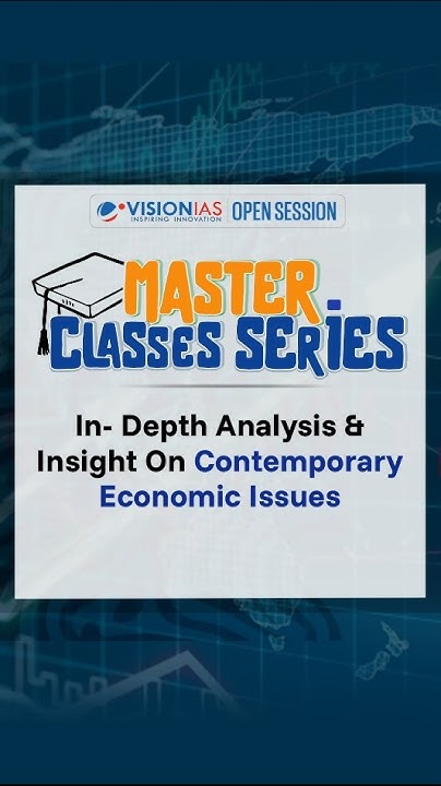 Open Session | Master Classes Series | In- Depth Analysis & Insight On Contemporary Economic ...