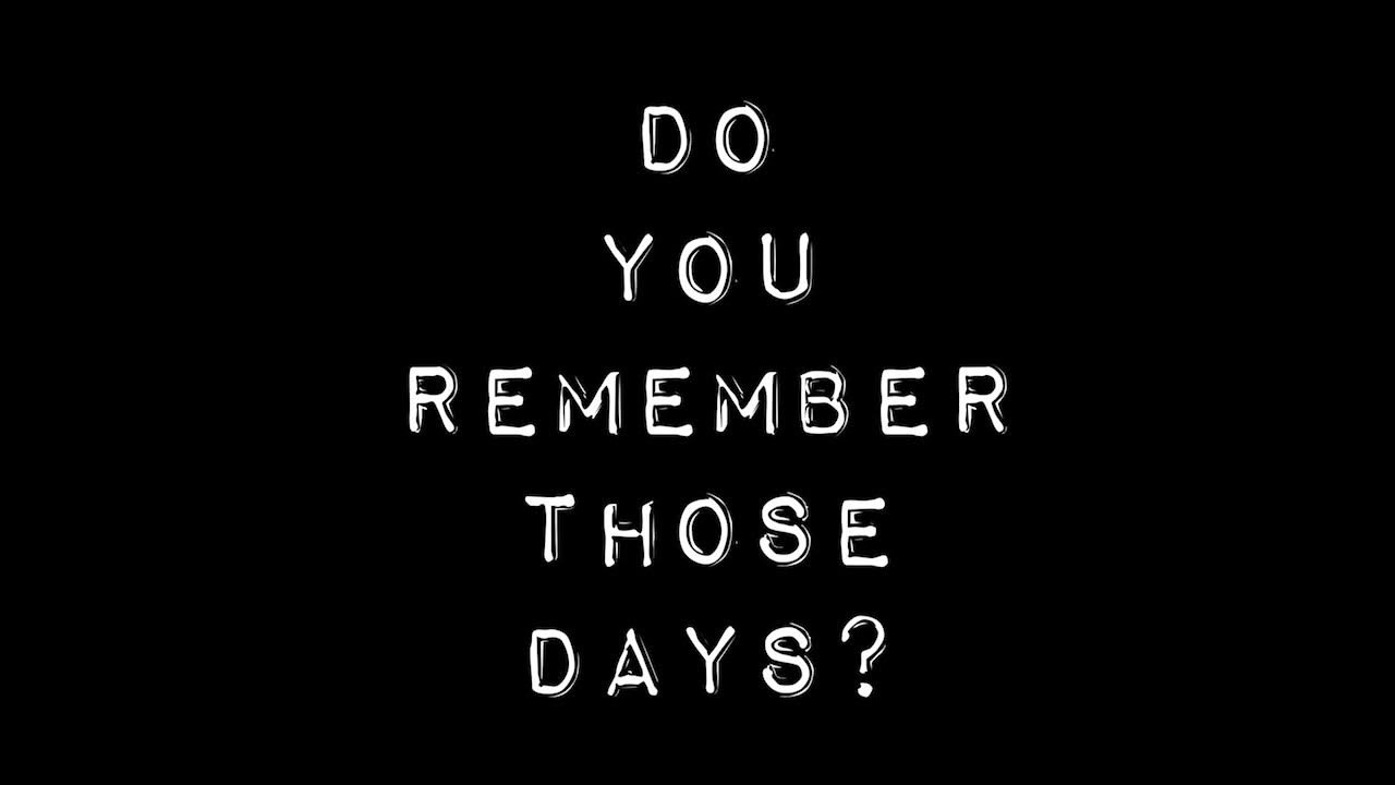 DO YOU REMEMBER THOSE DAYS YouTube do-you-remember-those-days-youtube