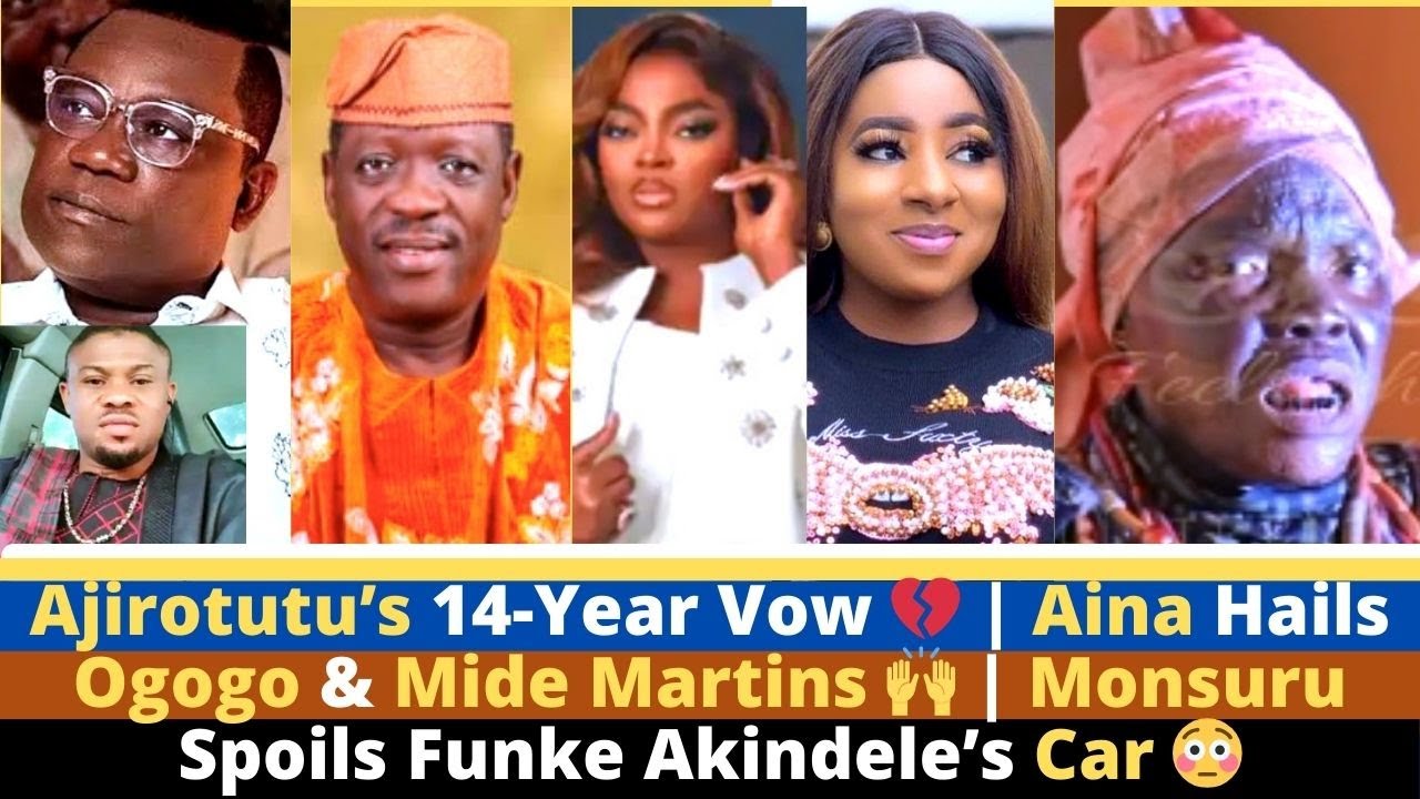 Ajirotutu’s 14-Year Vow | Aina Hails Ogogo & Mide Martins | Monsuru ...