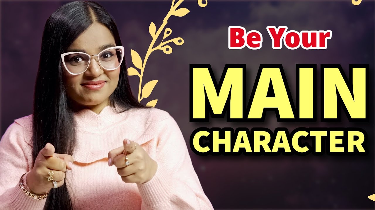 Main Character Energy : How To Become The Main Character of your life ...