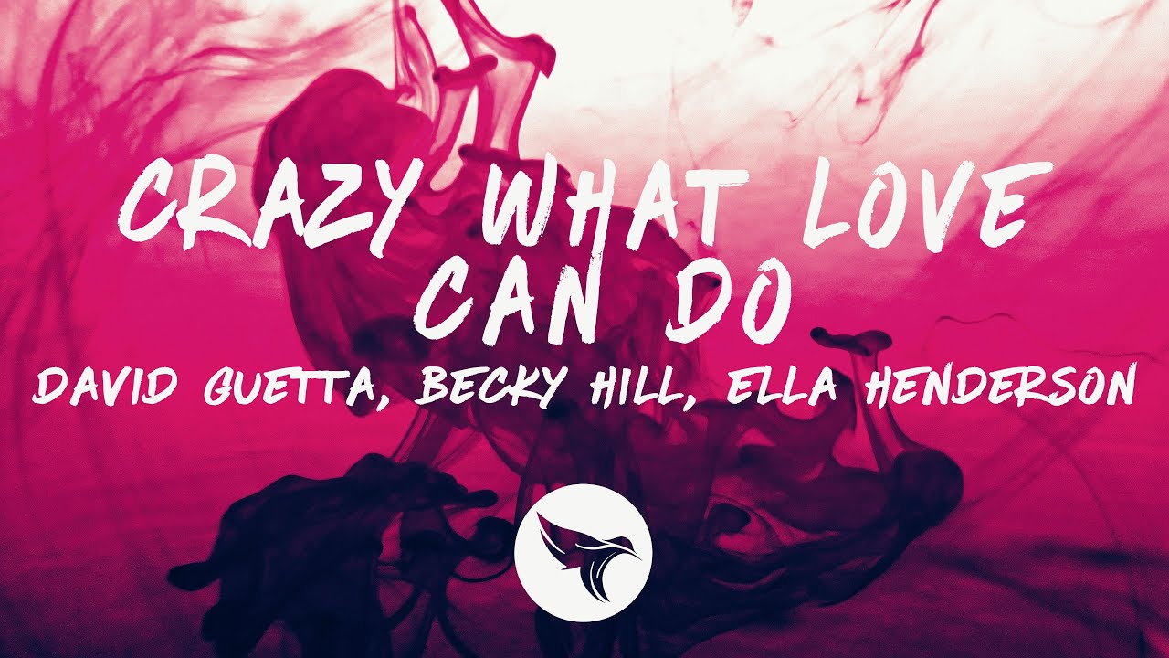 David Guetta & Becky Hill & Ella Henderson - Crazy What Love Can Do ...