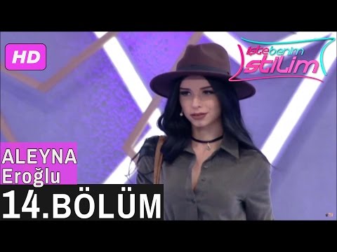 İşte Benim Stilim – Aleyna Eroğlu – 14. Bölüm