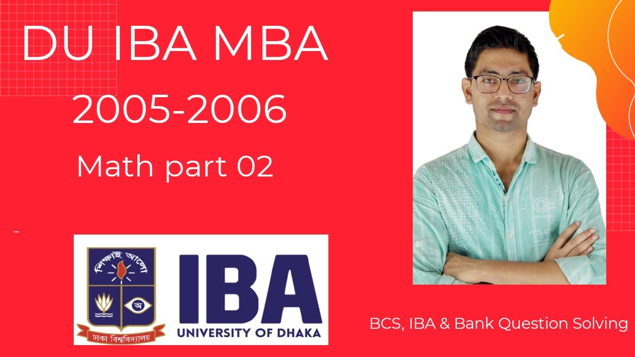 DU - IBA MBA Admission Test Math Question Solving 2005-2006 Sessions ...