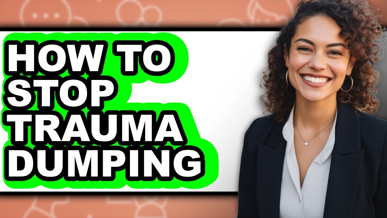 How to Stop Trauma Dumping - Step by Step - YouTube