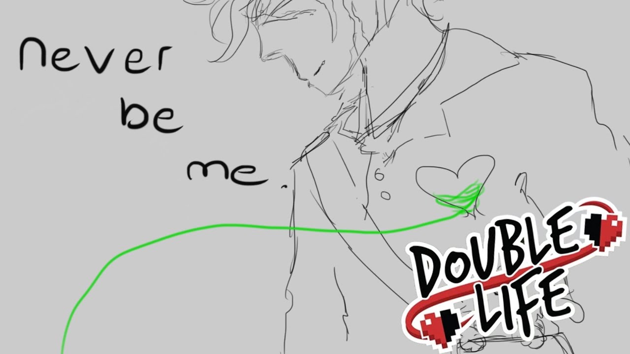 Never be me | Double Life Animatic - YouTube