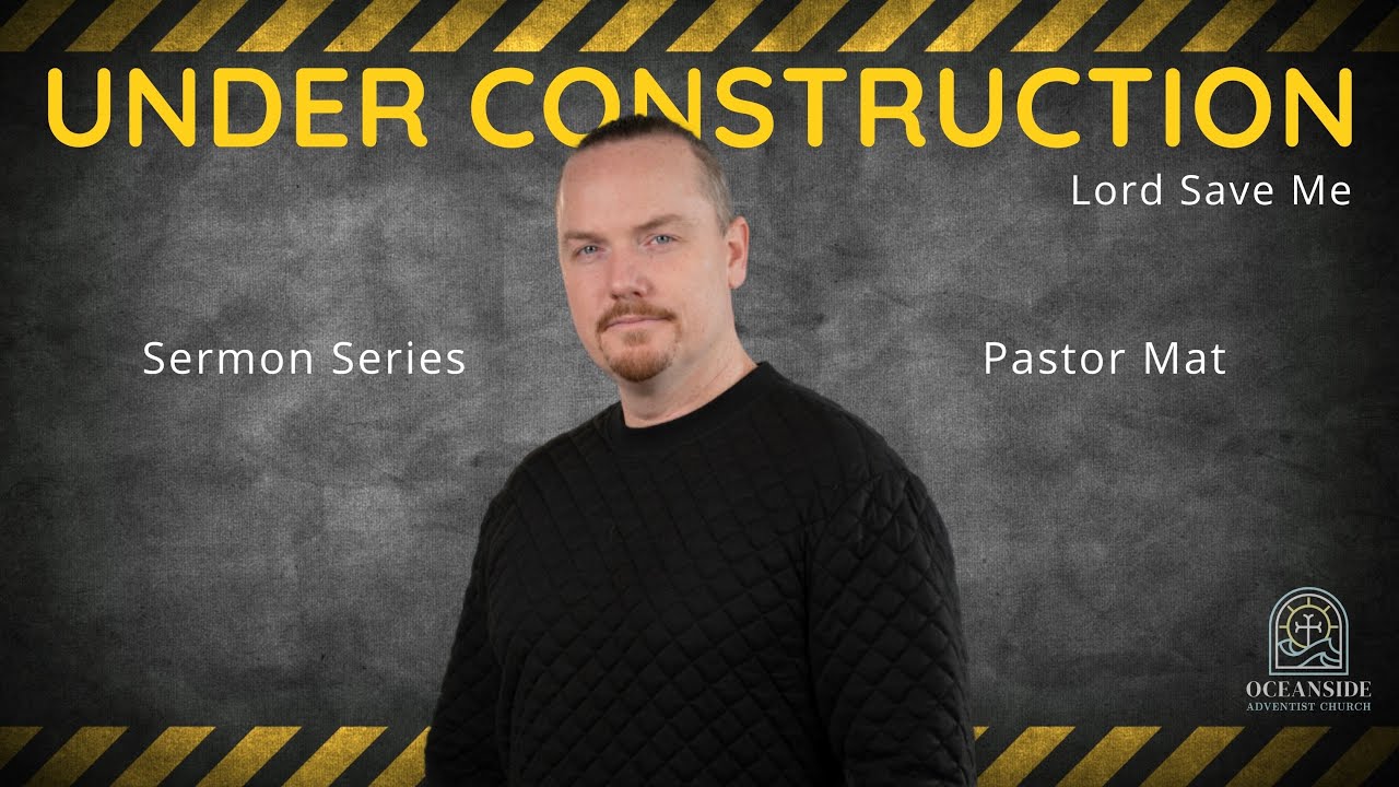 Pastor Mat | Lord, Save Me | Under Construction Sermon Series - YouTube
