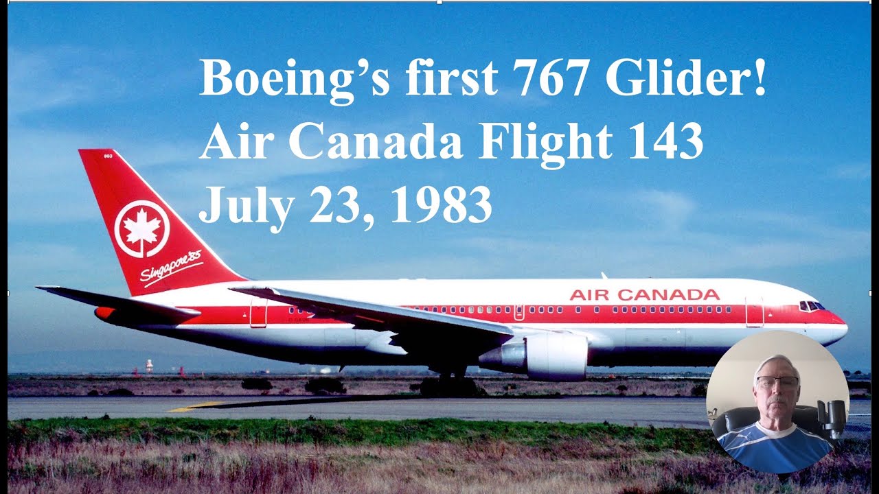 Boeing’s first 767 Glider! Air Canada Flight 143 July 23, 1983 - YouTube
