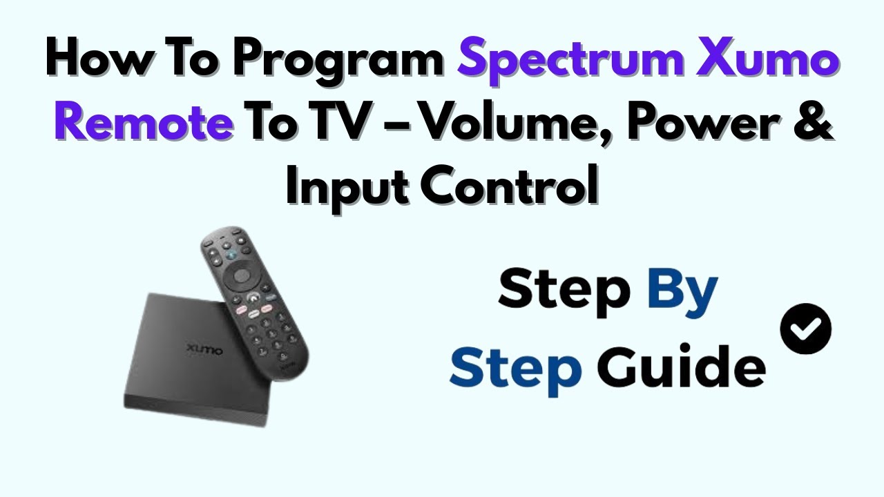 How To Program Spectrum Xumo Remote To TV – Volume, Power & Input ...