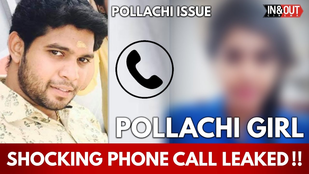 POLLACHI ISSUE : Shocking Audio Leaked From Pollachi Girl About ...