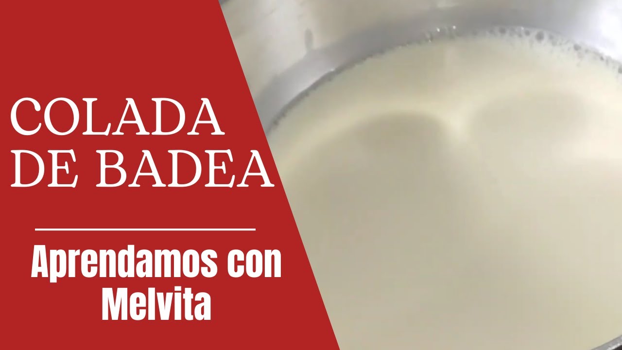 CÓMO HACER una COLADA de BADEA con LECHE - YouTube