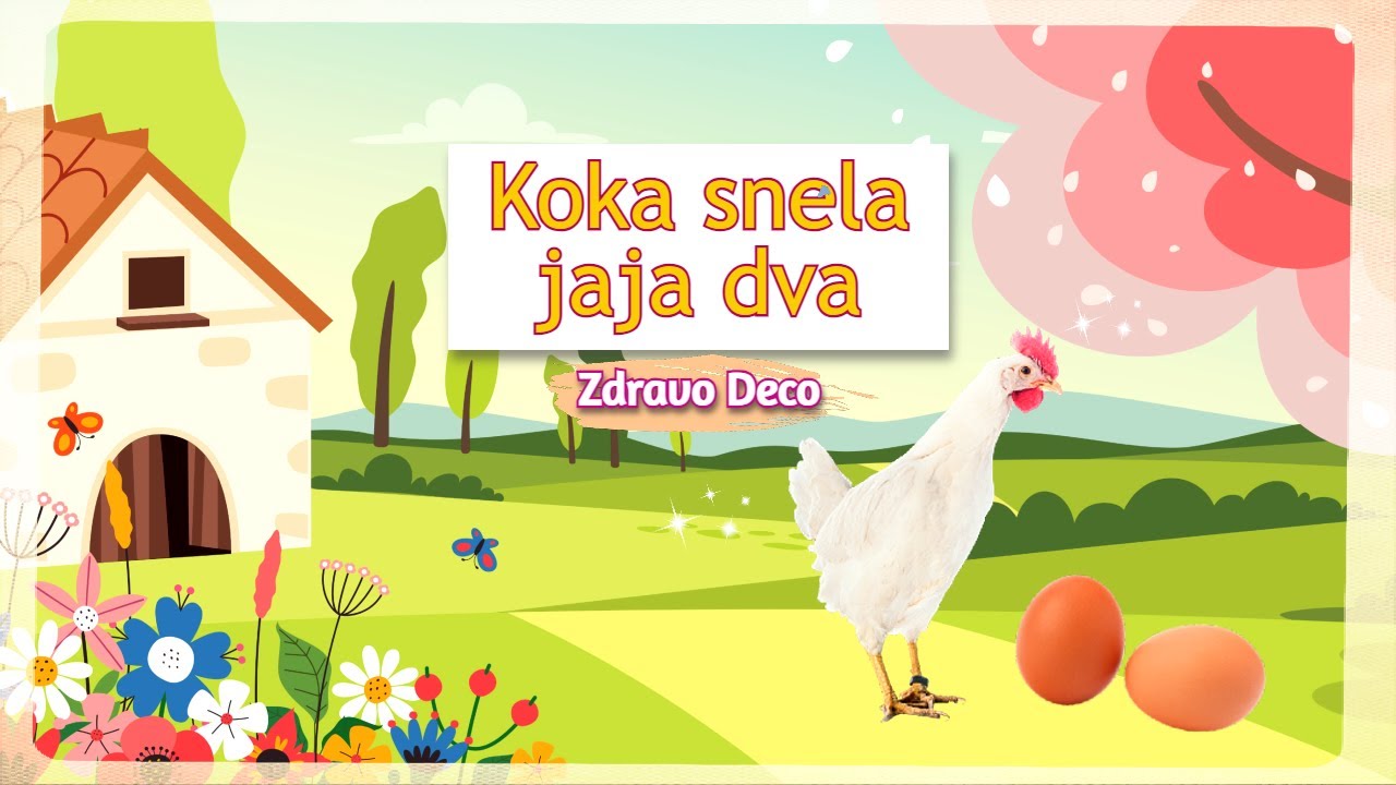 KOKA SNELA JAJA DVA - Pesmice za decu || Dečije pesme || Muzika za decu ...