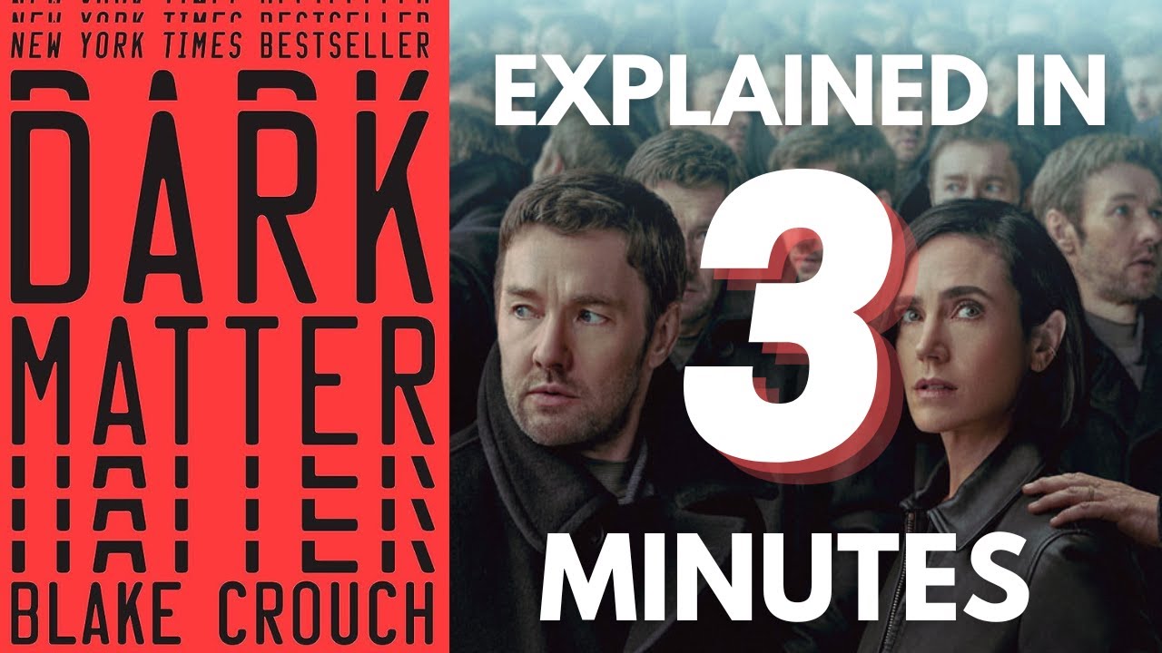 Dark Matter by Blake Crouch Explained in 3 Minutes - YouTube