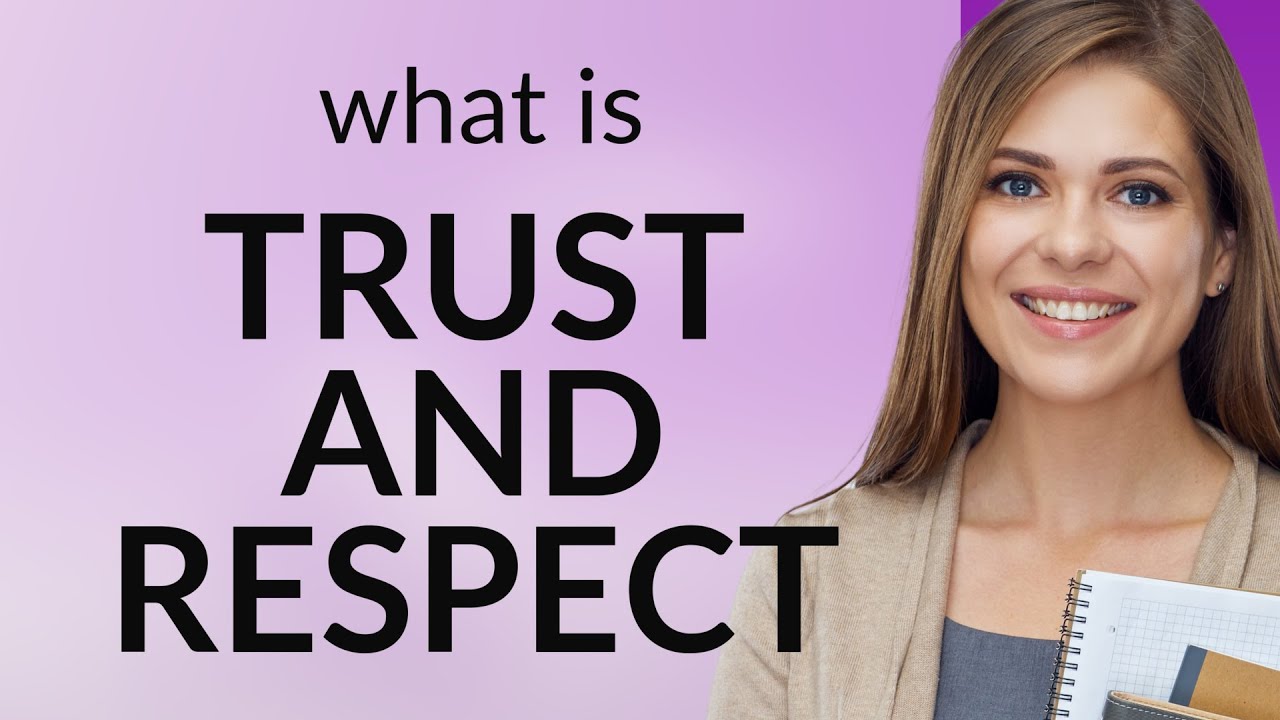 Understanding "Trust and Respect" in English - YouTube