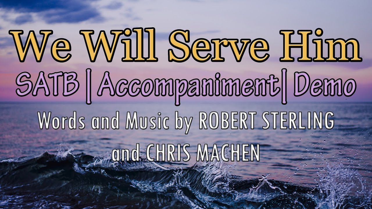 We Will Serve Him | Piano | SATB - YouTube