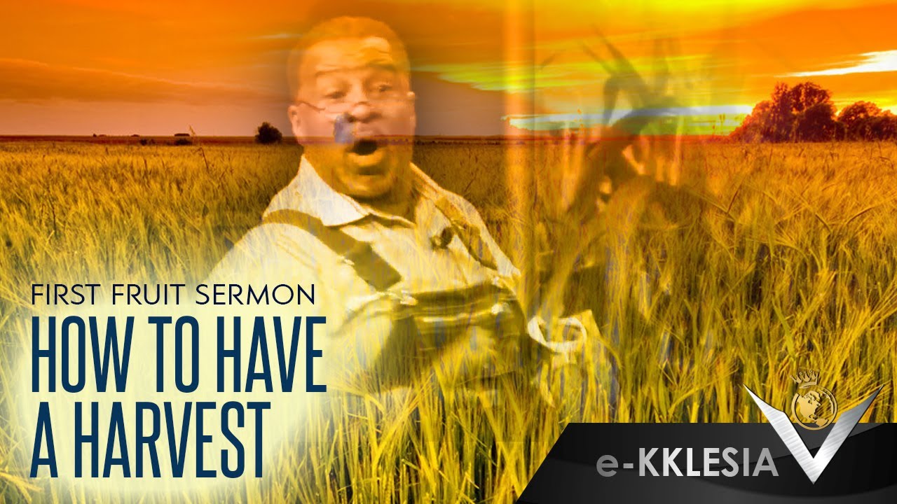 How To Have A Harvest - First Fruit Sermon 2019 - YouTube
