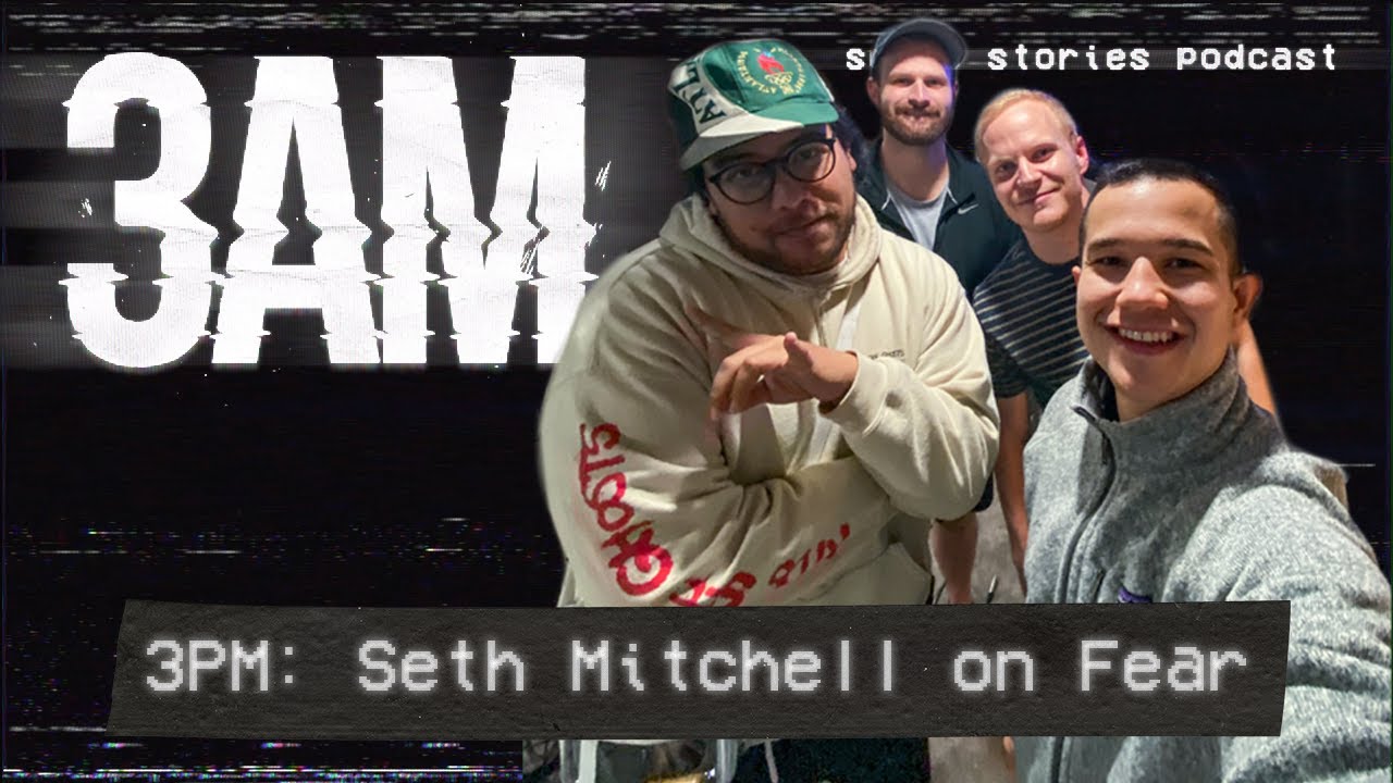 3PM: Seth Mitchell on Fear | The 3AM Podcast - YouTube