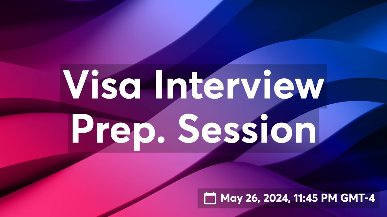 Visa Interview Prep. Session - YouTube