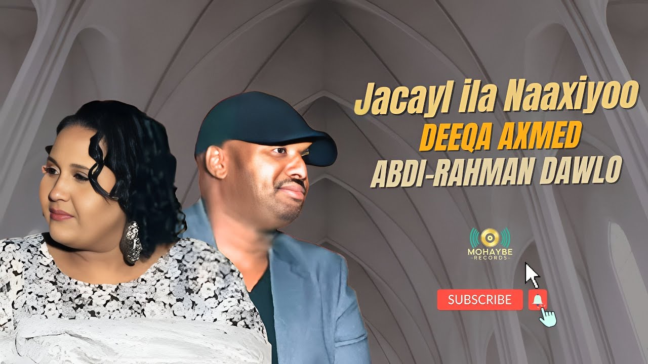 Deeqa Axmed Ft Abdirahman Dawlo| Jacayl Ila Naaxiyoo - YouTube