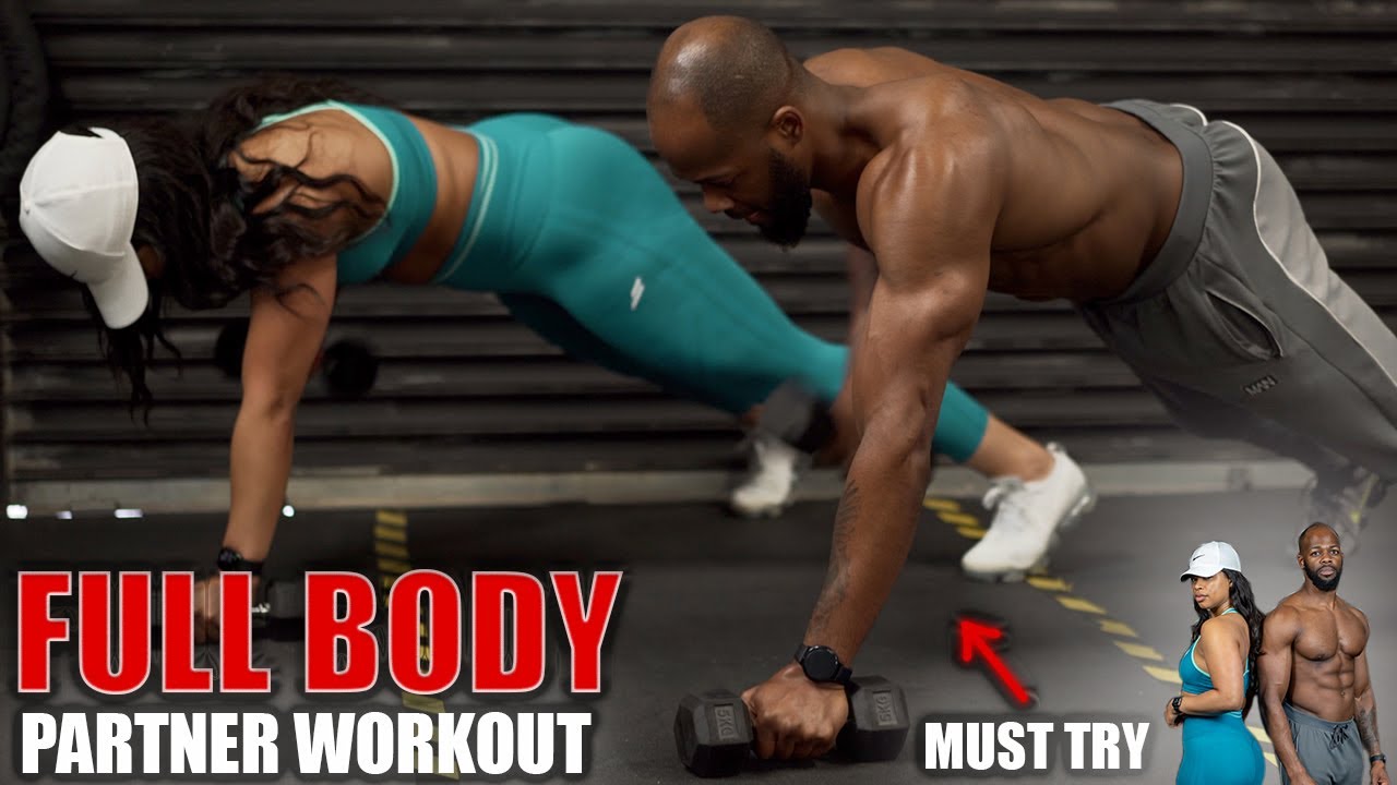 Full Body Partner Workout Ft. GE Fitness | Weighted + Bodyweight ...
