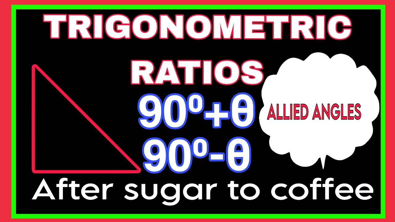 TRIGONOMETRIC RATIOS OF COMPLEMENTARY ANGLES|ALLIED ANGLES|CLASS 10|90⁰ ...