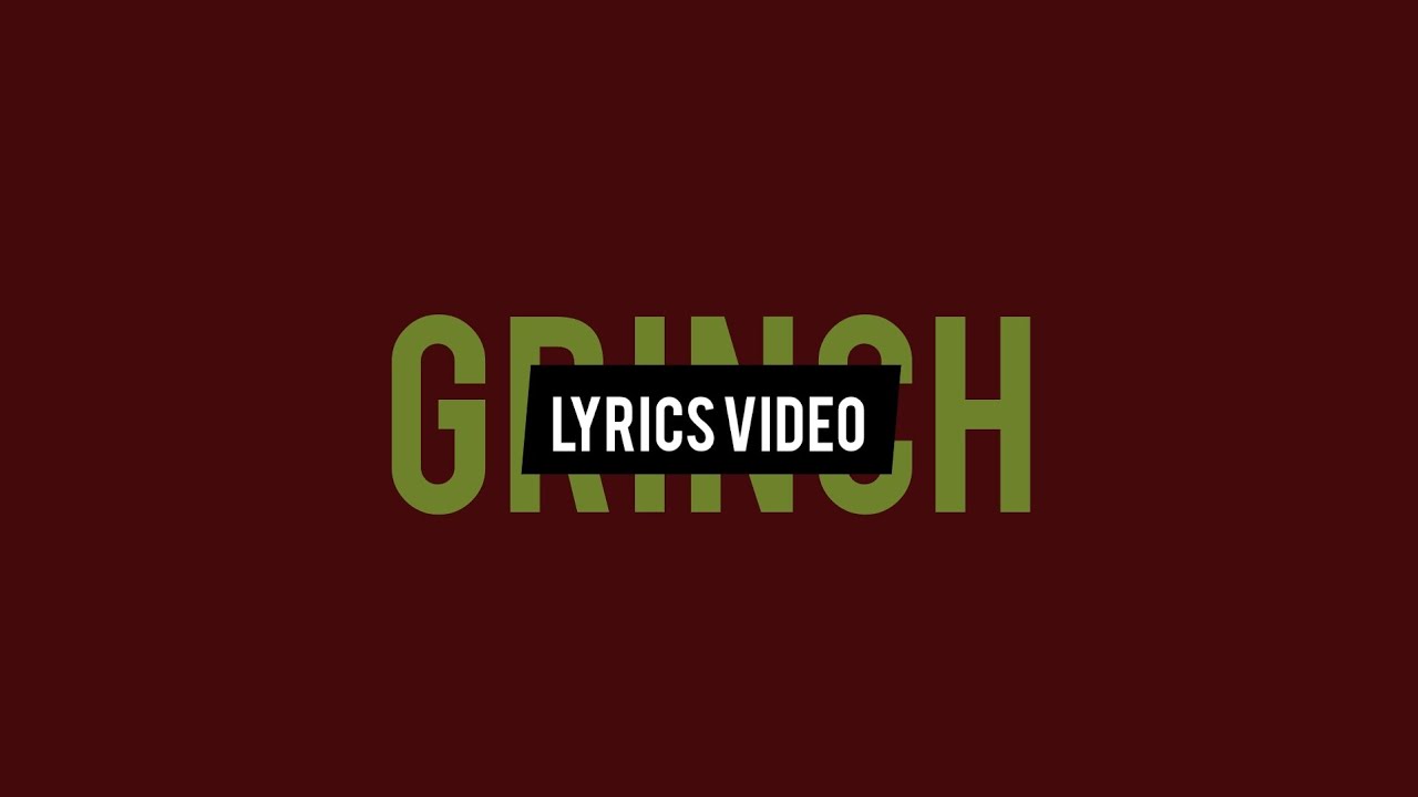 Grinch (Official Lyrics Video) - YouTube