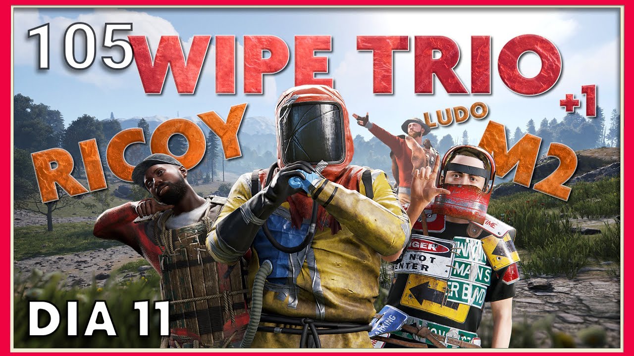 WIPE TRIO +1 con RICOY, M2 Y LUDO #105 | LOS TIESOS DEL BOSQUE | Rust Español #rust - YouTube
