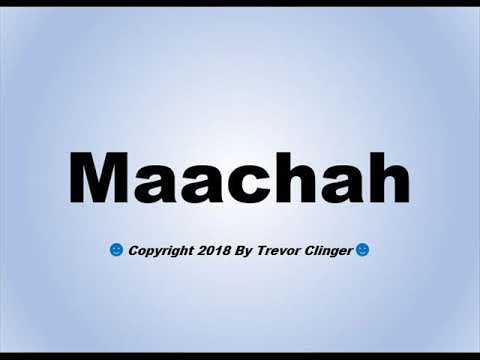 How To Pronounce Maachah - YouTube